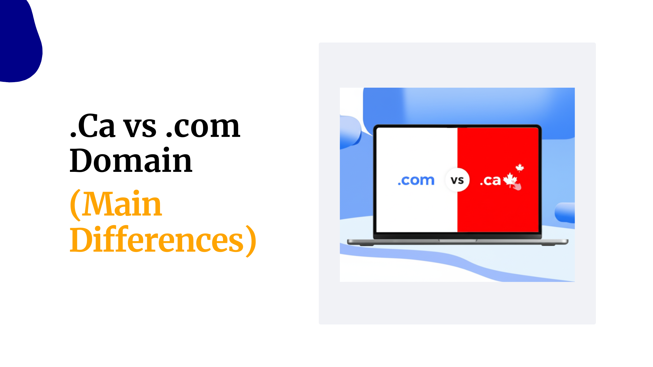 .Ca vs .com Domain (Main Differences)